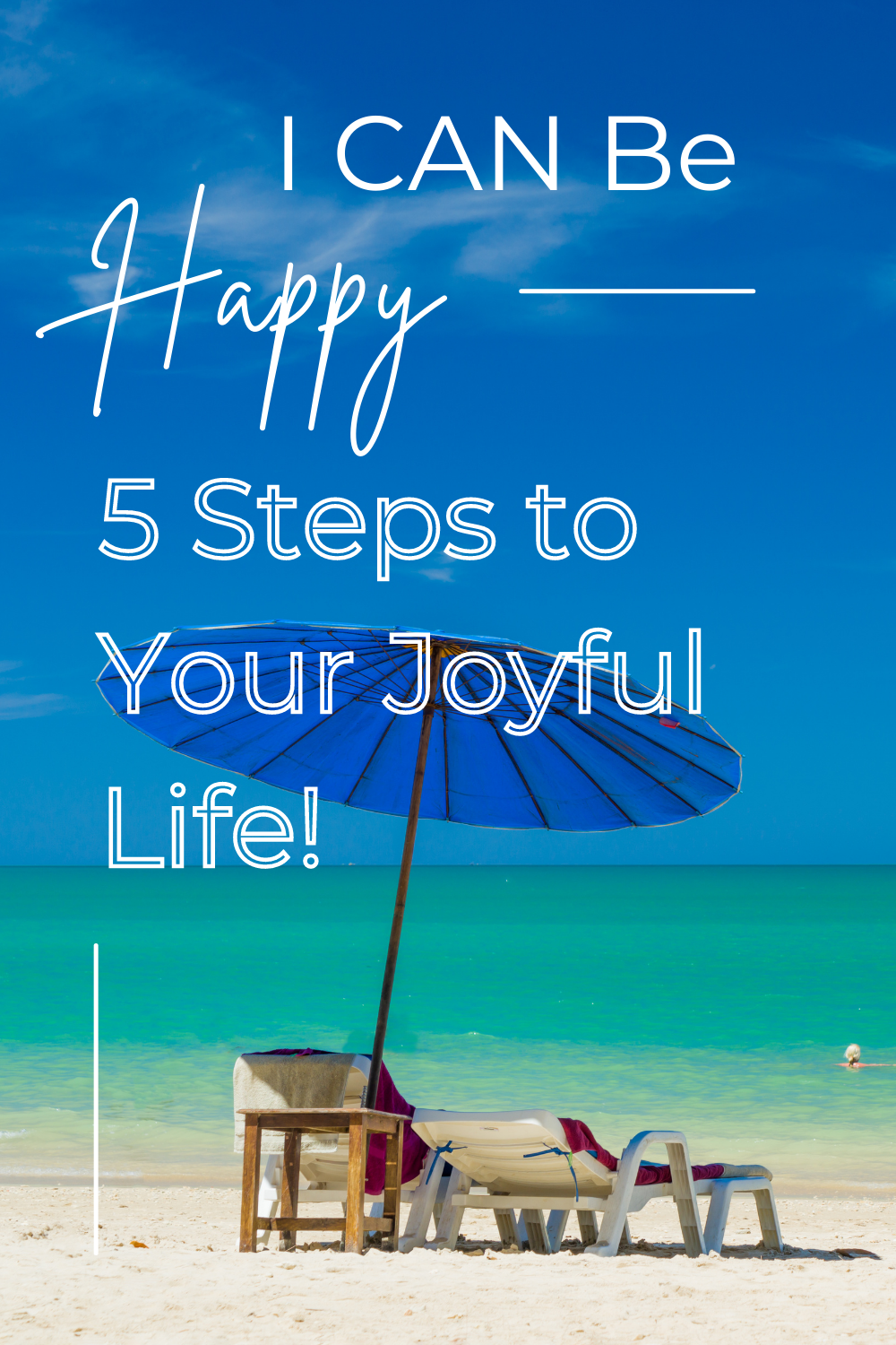 I CAN Be Happy! 5 Steps to Your Joyful Life - My I Can Story